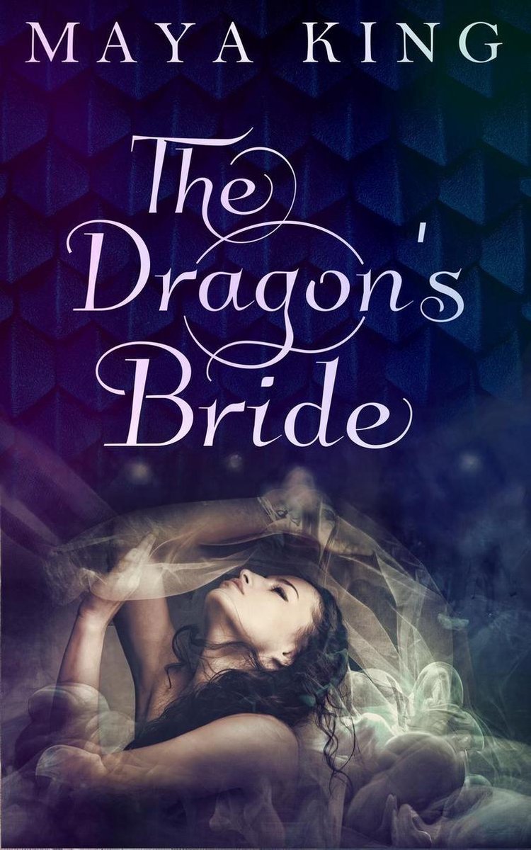 Dragon Brides Series 1 - The Dragon's Bride (ebook), Maya King ...