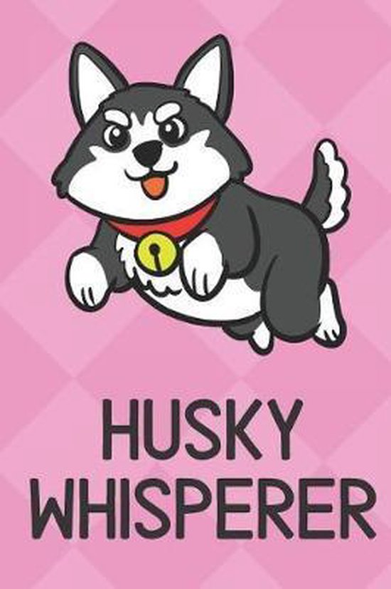 Husky Whisperer, Joanna H Peterson Publishing | 9781099937989 | Boeken ...