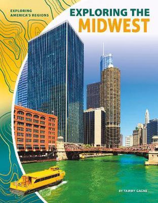 Exploring the Midwest, Tammy Gagne | 9781641852647 | Boeken | bol.com
