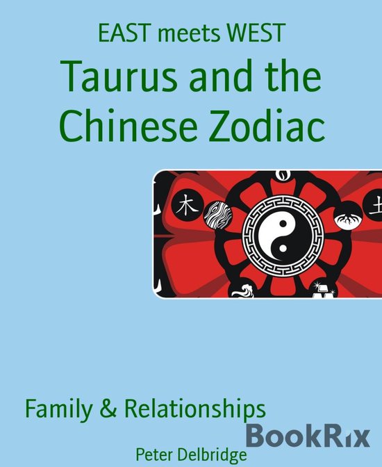 Taurus and the Chinese Zodiac (ebook), Peter Delbridge | 9783739646824 ...