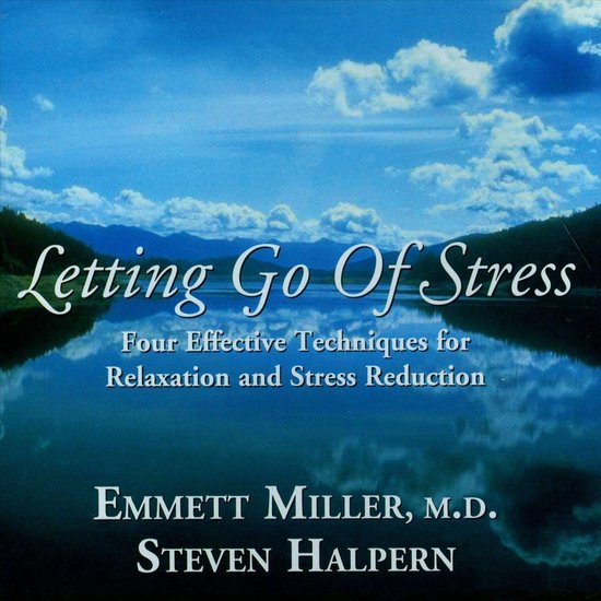Letting Go of Stress: Four Effective Techniques For Relaxation and ...