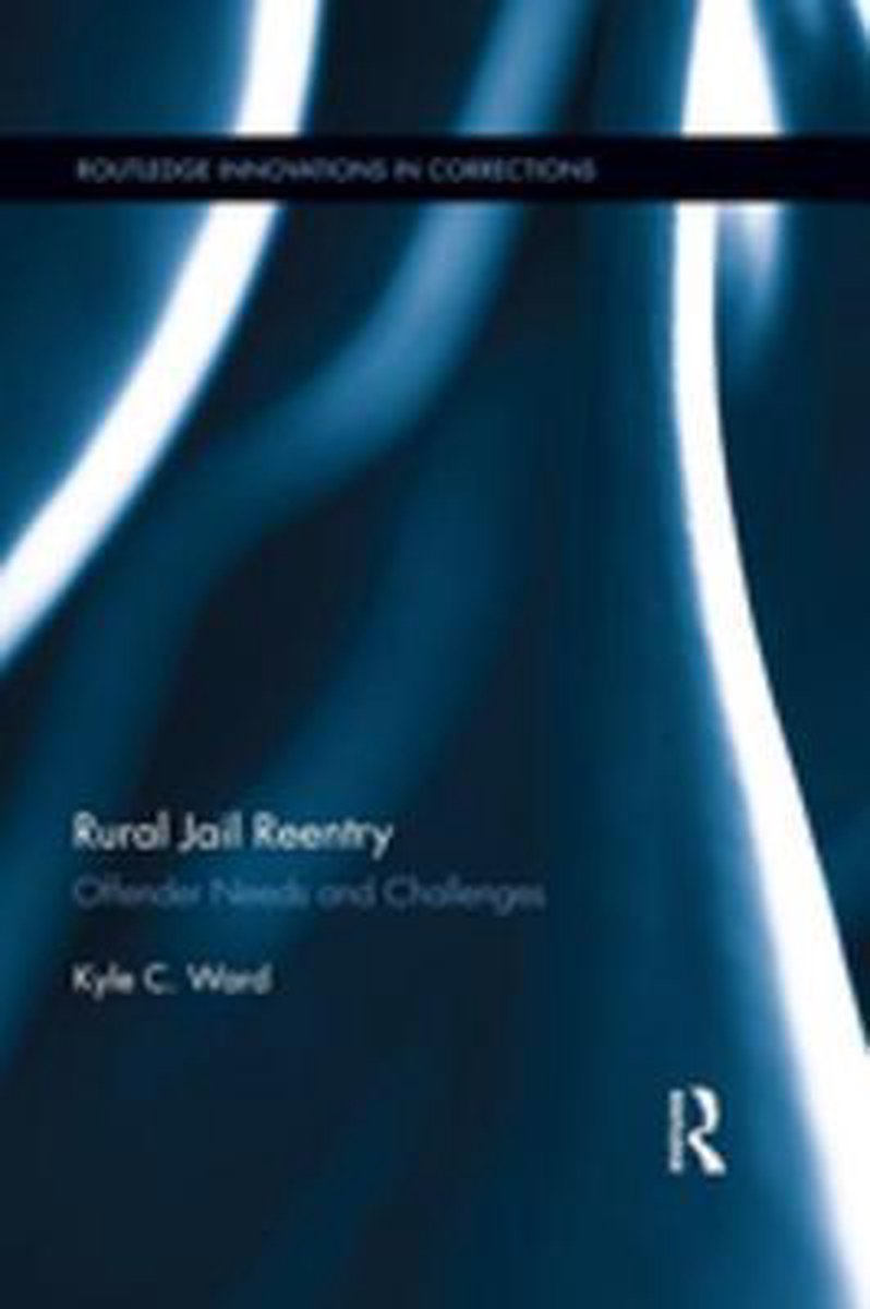 Innovations in Corrections - Rural Jail Reentry (ebook), Kyle Ward ...