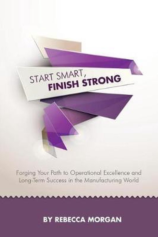 Start Smart, Finish Strong, Rebecca O'Connell | 9781537788746 | Boeken ...