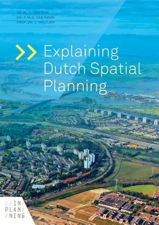 Explaining Dutch Spatial Planning | 9789491937415 | Ir. t. van Dijk ...
