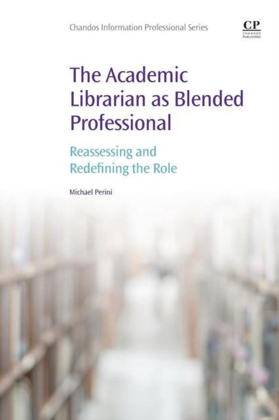 Academic Librarian Blended Professional | 9780081009277 | Michael ...