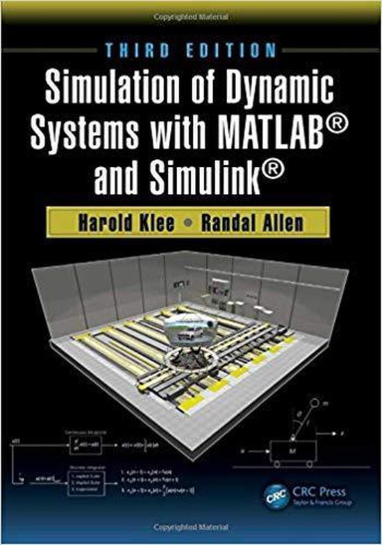 Simulation of Dynamic Systems with MATLAB® and Simulink® | 9781498787772 | Harold Klee... | bol