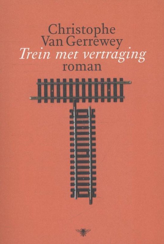 Trein met vertraging, Christophe van Gerrewey | 9789085425069 | Boeken ...