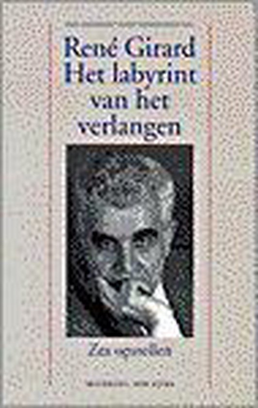 Rene girard. het labyrint van het verlangen, René Girard ...