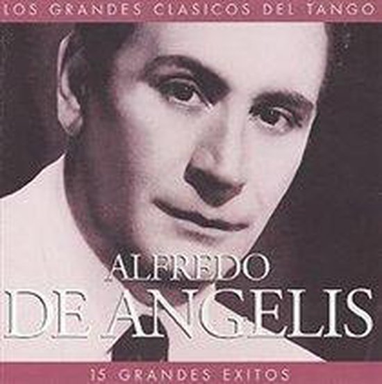 Grandes Clasicos Del Tango: Alfredo De Angelis, Los, Alfredo De Angelis ...