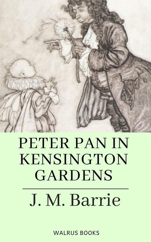 Peter Pan in Kensington Gardens (ebook), J.M. Barrie | 1230003515358 ...