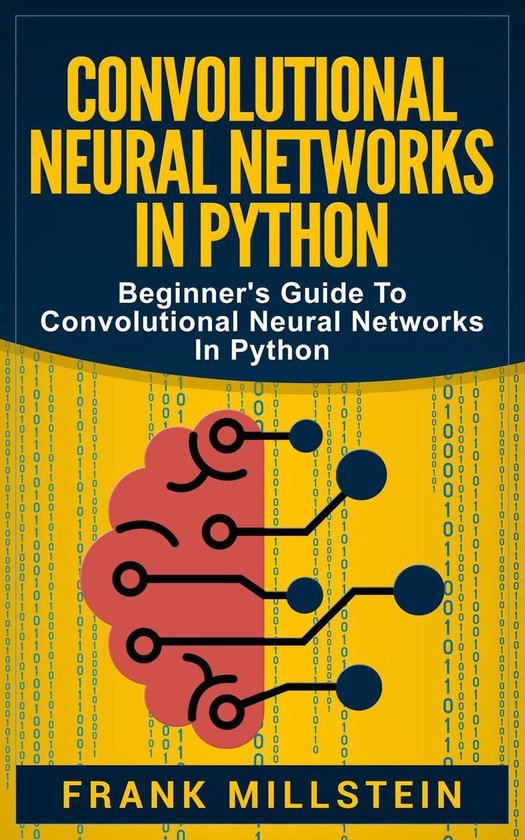 Convolutional Neural Networks in Python: Beginner's Guide to ...