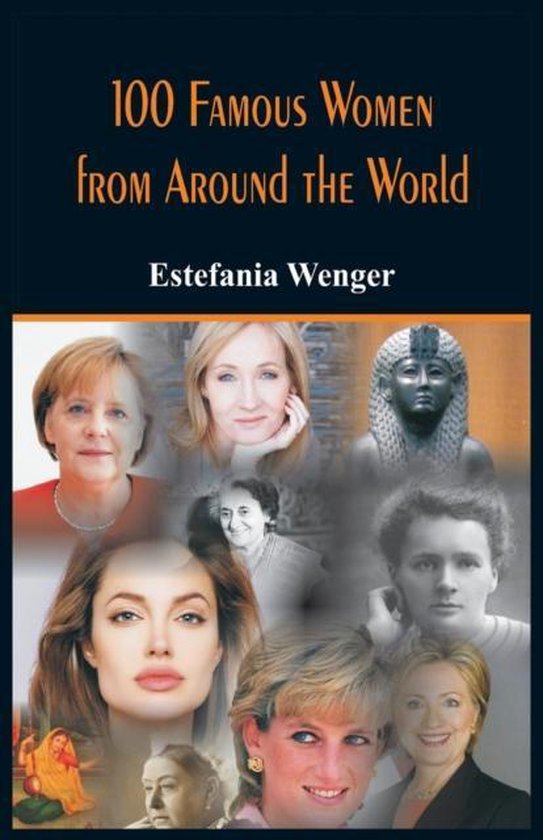 100 Famous Women from Around the World, Estefania Wenger ...