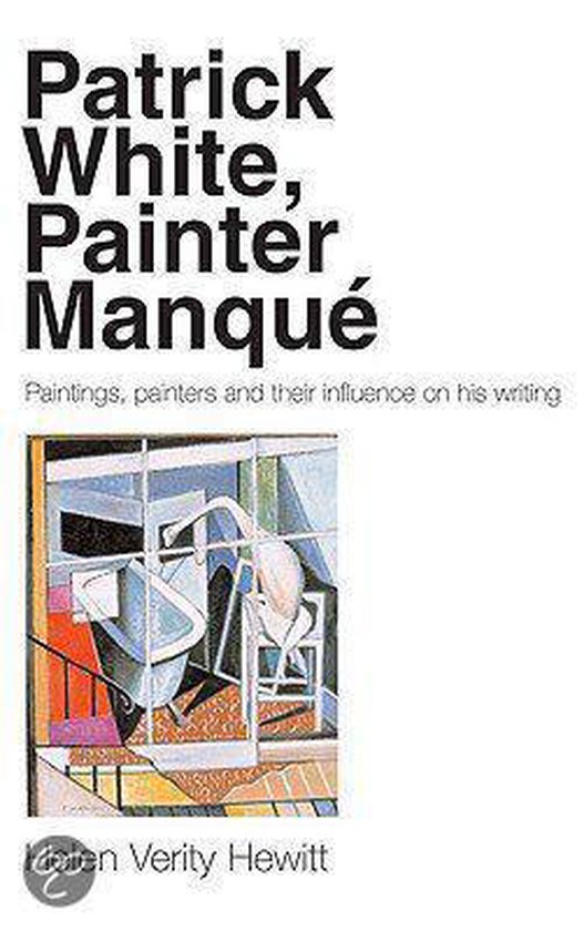 Patrick White, Painter Manque | 9780522850321 | Helen Verity Hewitt | Boeken | bol