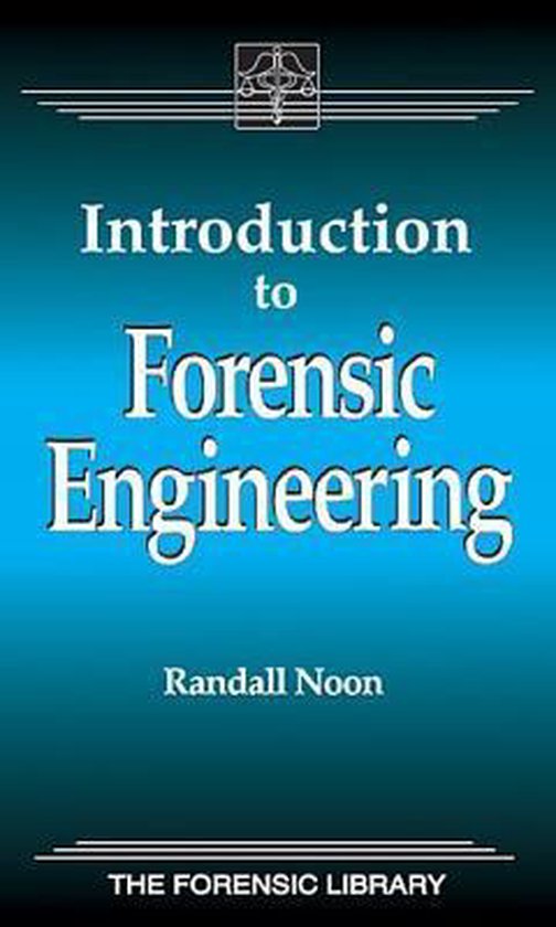 Introduction to Forensic Engineering, Randall K. Noon | 9780849381027 ...