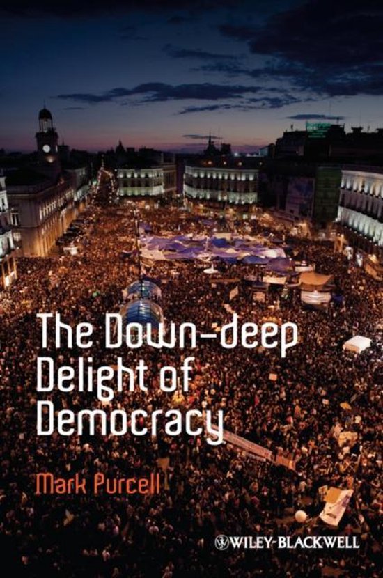 The Down-Deep Delight of Democracy | 9781444349986 | Mark Purcell ...