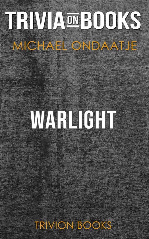 Warlight by Michael Ondaatje (Trivia-On-Books) (ebook), Trivion Books ...