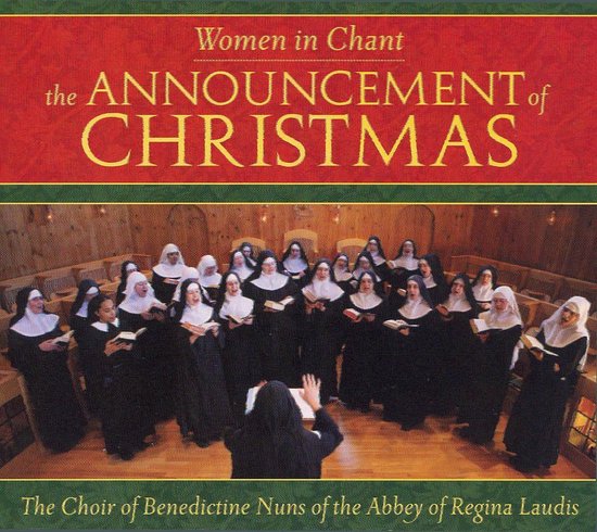 Women In Chant -The Ann Announcement, Benedictine Nuns Of Abbey Regina ...