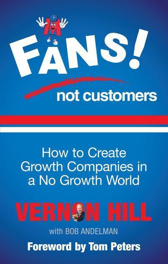 Fans Not Customers (ebook), Vernon Hill | 9781847659552 | Boeken | bol.com