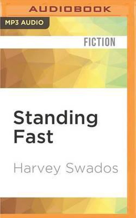 Standing Fast, Harvey Swados | 9781531819873 | Boeken | bol.com