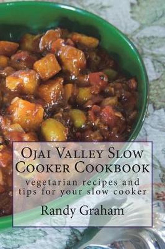 Book 1- Ojai Valley Slow Cooker Cookbook, Randy Graham | 9781977544254 ...