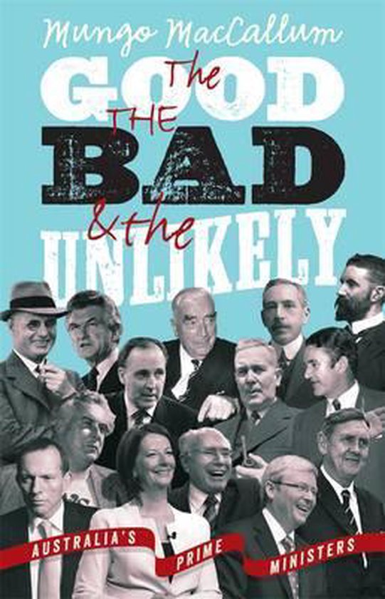 Good, The Bad, And The Unlikely | 9781863956772 | MacCallum Mungo ...