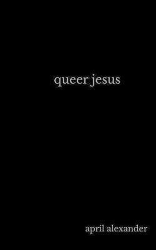 Queer Jesus, April Alexander | 9781733824538 | Boeken | bol.com