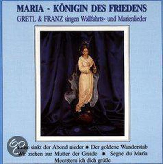 Maria-Koenigin des Friedens, Gretl & Franz | CD (album) | Muziek | bol