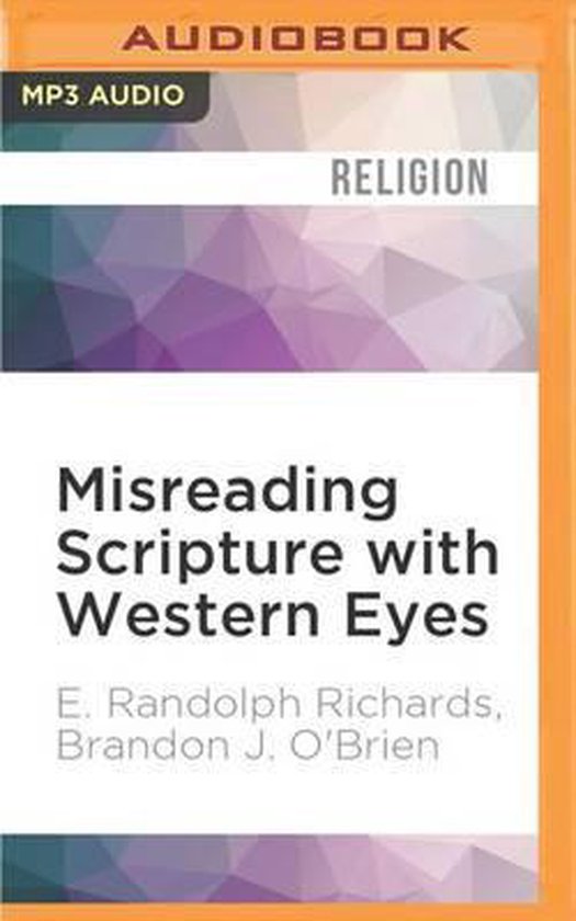 Misreading Scripture with Western Eyes, Brandon J O'Brien ...