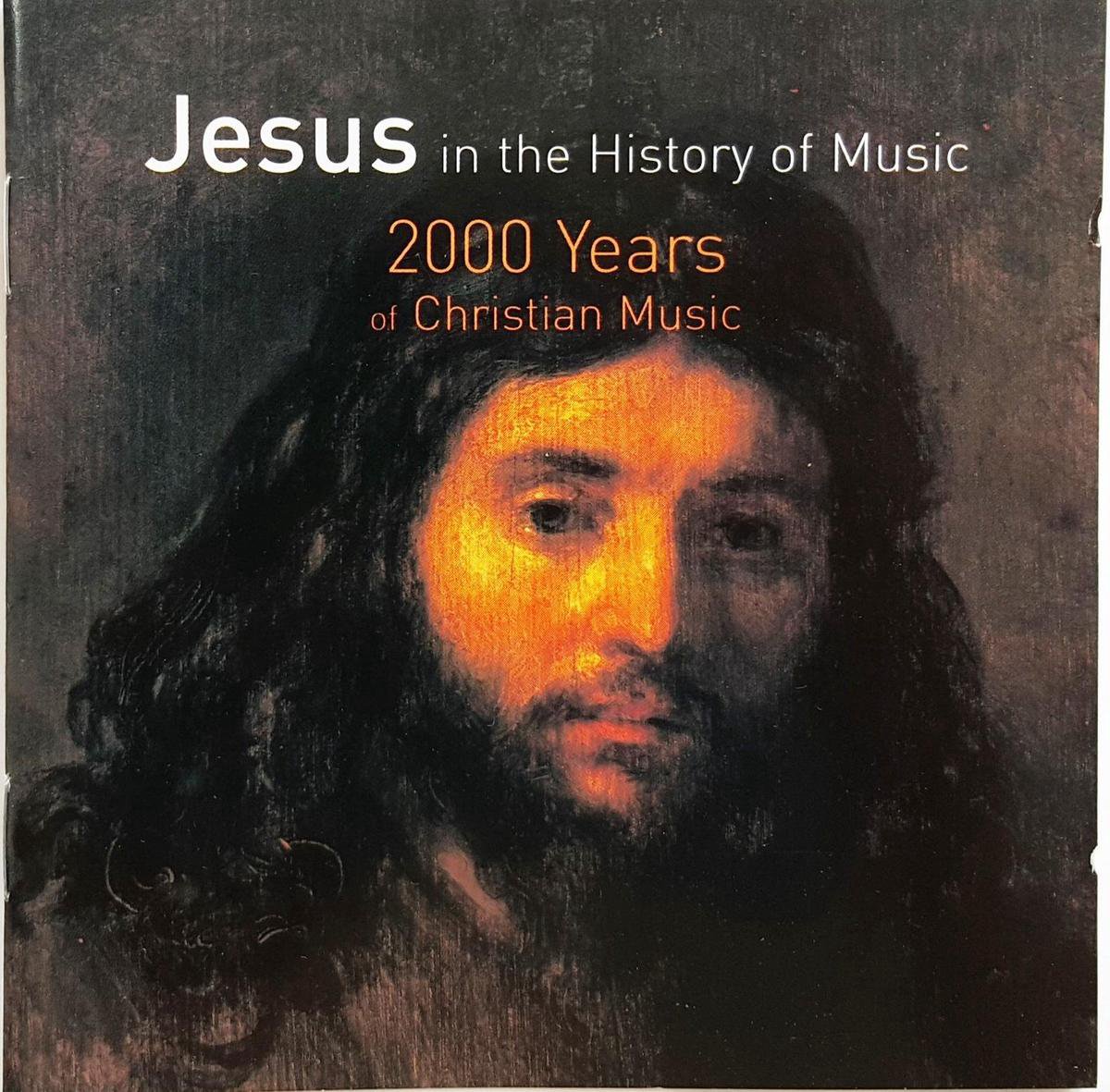 Jesus In The History Of Music - 2000 Years Of Christian Music, Jesus in ...