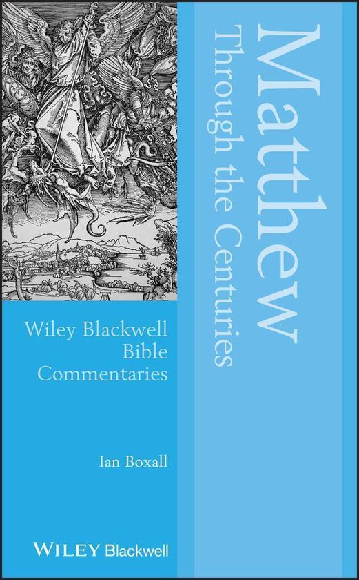 Wiley Blackwell Bible Commentaries - Matthew Through the Centuries ...