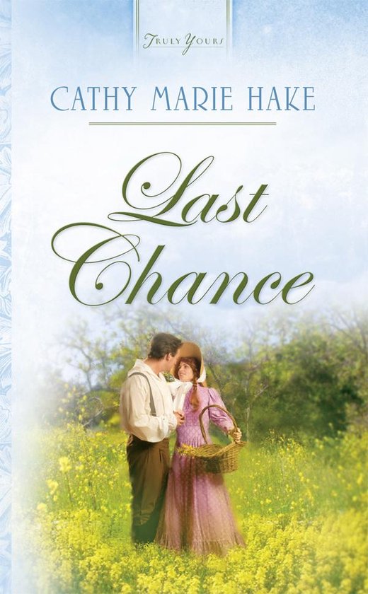 Last Chance (ebook), Cathy Marie Hake | 9781620295908 | Boeken | bol.com