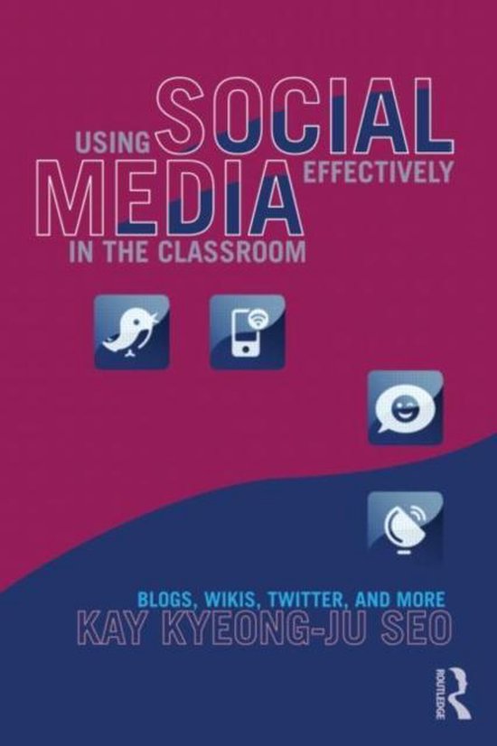 Using Social Media Effectively in the Classroom | 9780415896801 | Kay ...