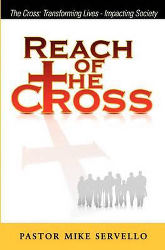 Reach of the Cross, Pastor Mike Servello | 9780974057248 | Boeken | bol.com