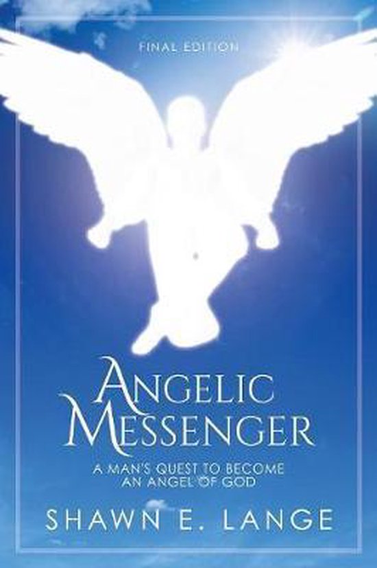 Angelic Messenger, Shawn E Lange | 9781545662649 | Boeken | bol.com