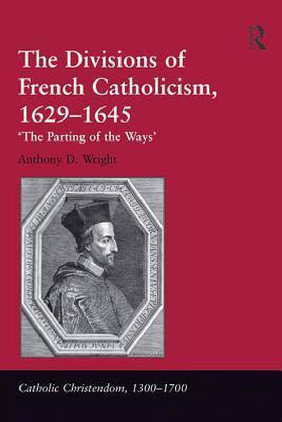 Catholic Christendom, 1300-1700 - The Divisions of French Catholicism ...