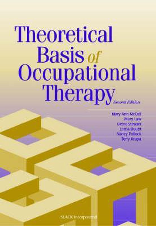 Theoretical Basis of Occupational Therapy, Mary Ann Mccoll ...