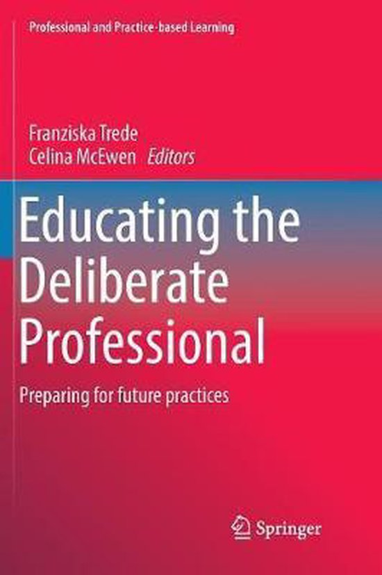 Professional and Practice-based Learning- Educating the Deliberate ...
