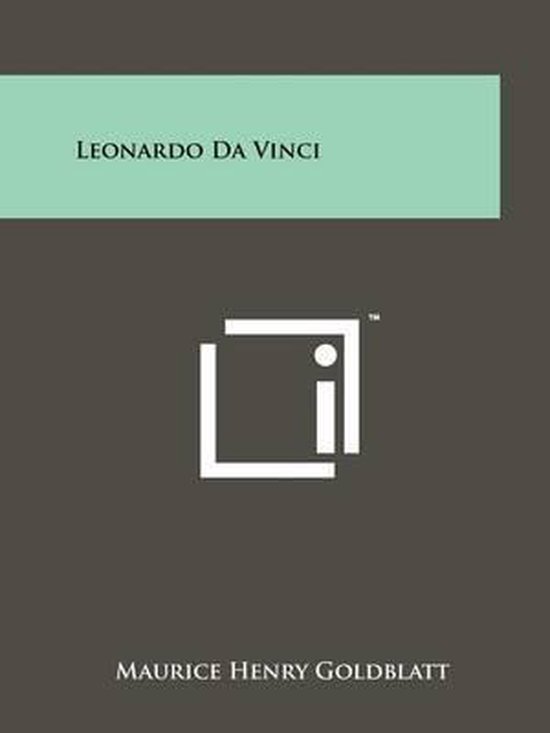 Leonardo Da Vinci, Maurice Henry Goldblatt | 9781258209056 | Boeken ...