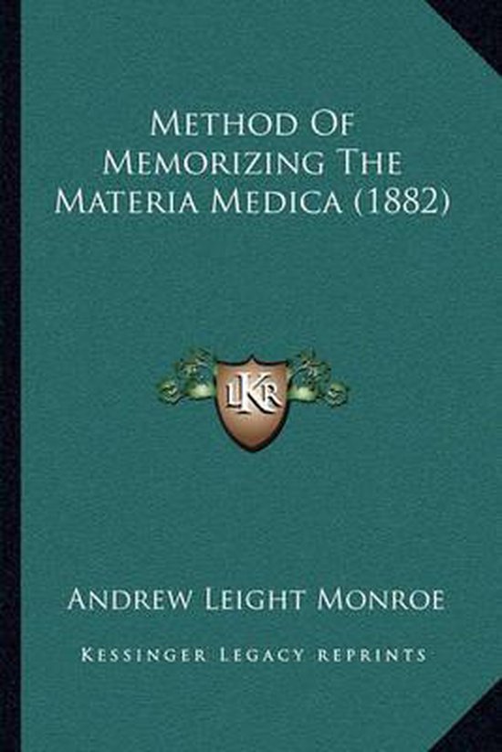 Method of Memorizing the Materia Medica (1882), Andrew Leight Monroe ...