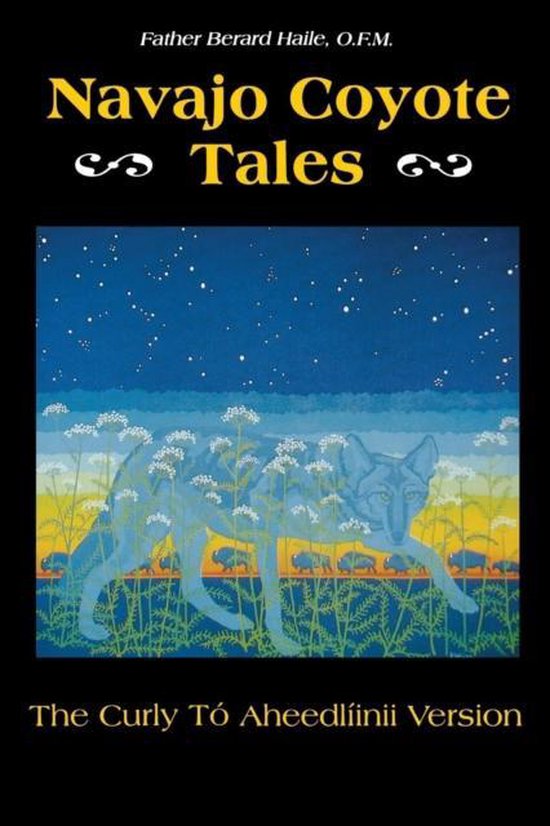 Navajo Coyote Tales | 9780803272224 | Father Berard Haile, O. F. M ...