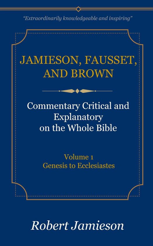 Jamieson, Fausset, and Brown Commentary 1 - Jamieson, Fausset, and ...