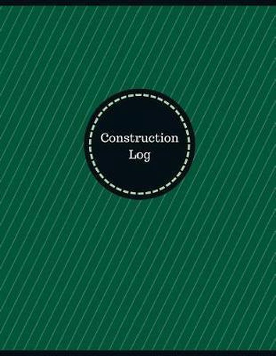 Construction Log (Logbook, Journal - 126 Pages, 8.5 X 11 Inches ...