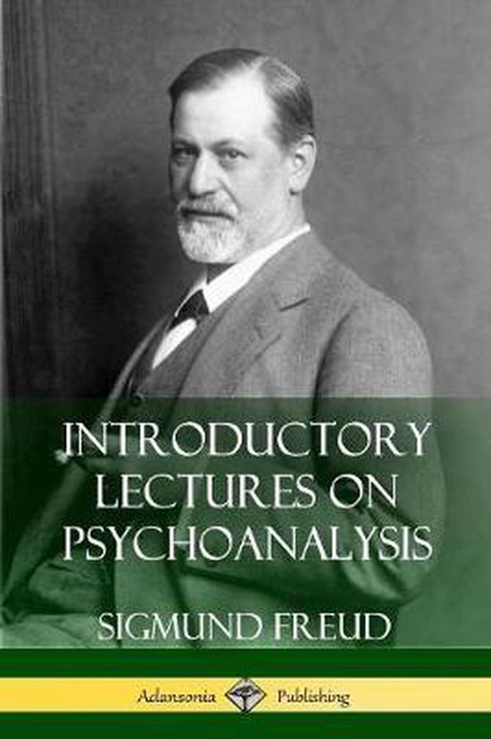 Introductory Lectures on Psychoanalysis | 9781387842766 | Sigmund Freud ...