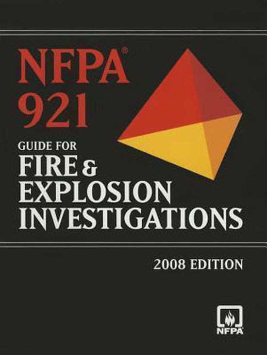 Nfpa 921: Guide for Fire and Explosion Investigations 2008 ...
