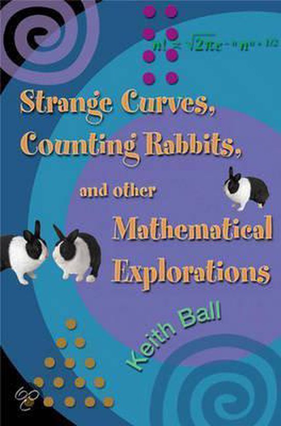 Strange Curves, Counting Rabbits, and Other Mathematical Explorations ...