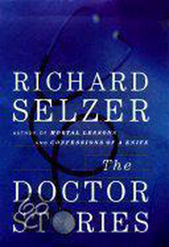 Doctor Stories, Richard Selzer | 9780312186876 | Boeken | bol