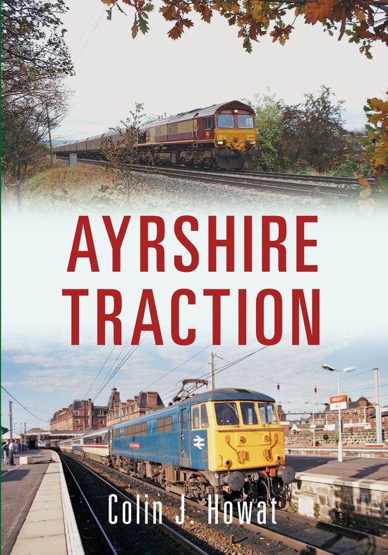 Ayrshire Traction (ebook), Colin J. Howat | 9781445650845 | Boeken ...