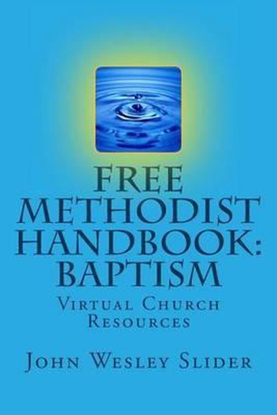 Free Methodist Handbook | 9781461049289 | John Wesley Slider | Boeken ...