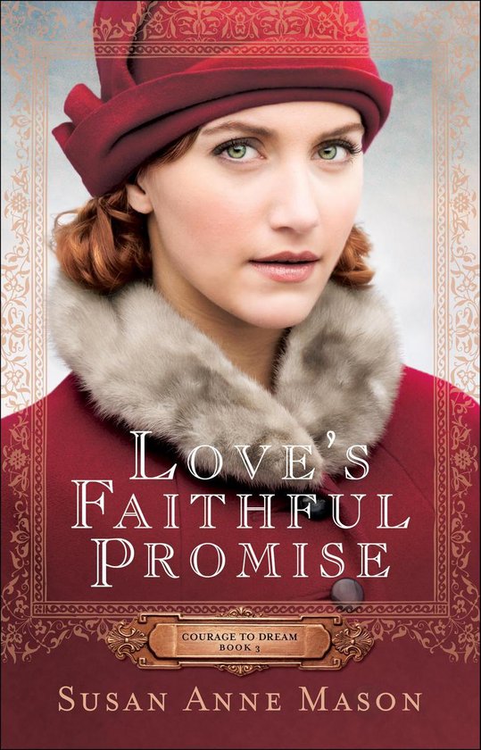 Courage to Dream 3 - Love's Faithful Promise (Courage to Dream Book #3 ...