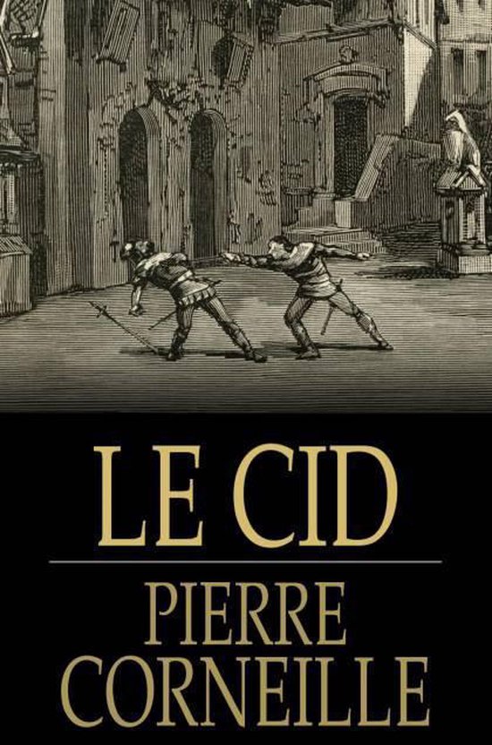 Le Cid Ebook Pierre Corneille 9781775415770 Boeken Bol